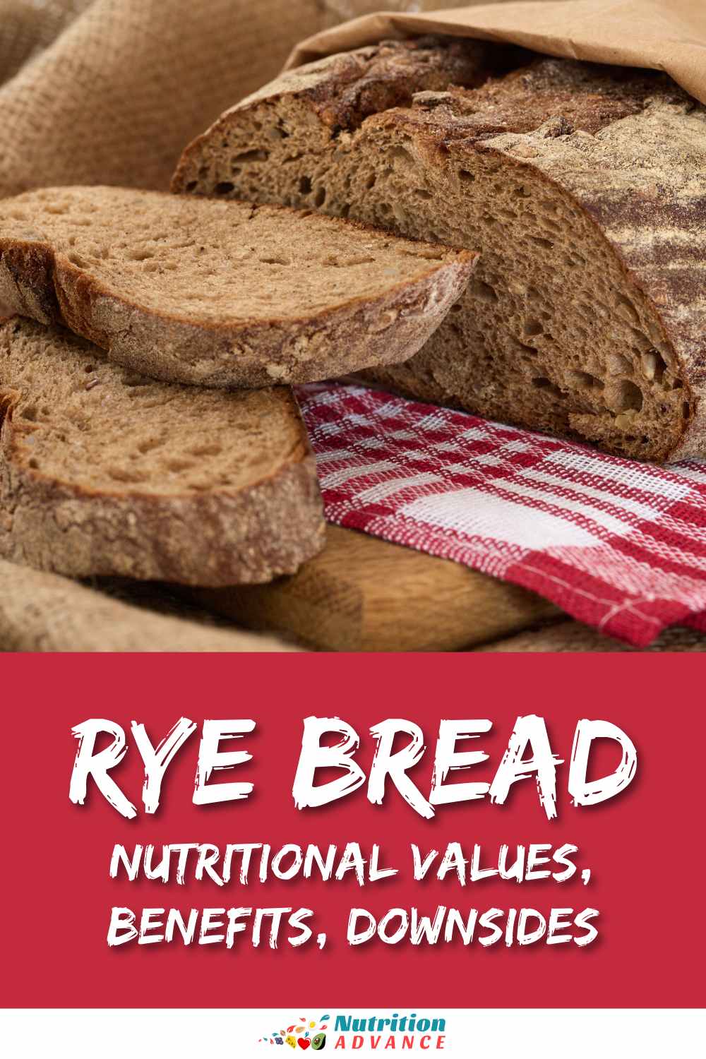 Rye Bread An Exploration Of Its Nutritional Values And Benefits